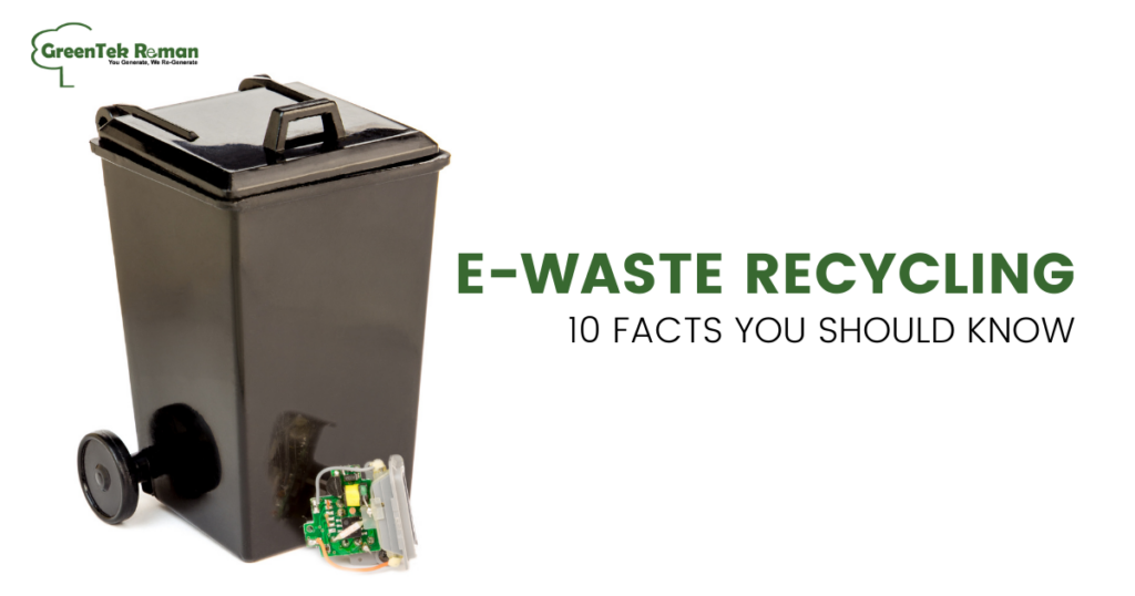10 Facts You Must Know About E-waste Recycling - GreenTek Reman