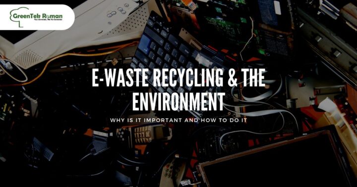 Why Recycling E-waste is Important for the Environment & How to Do It ...